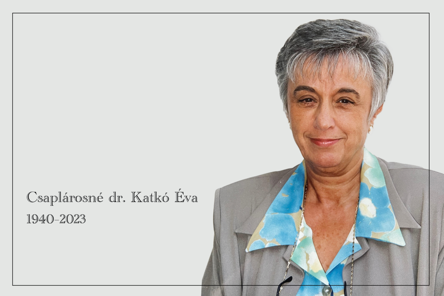 Elhunyt Csaplárosné dr. Katkó Éva, kerületünk volt alpolgármestere ...